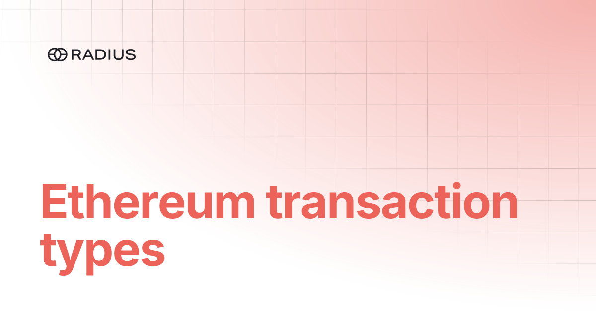 Ethereum transaction types | Radius